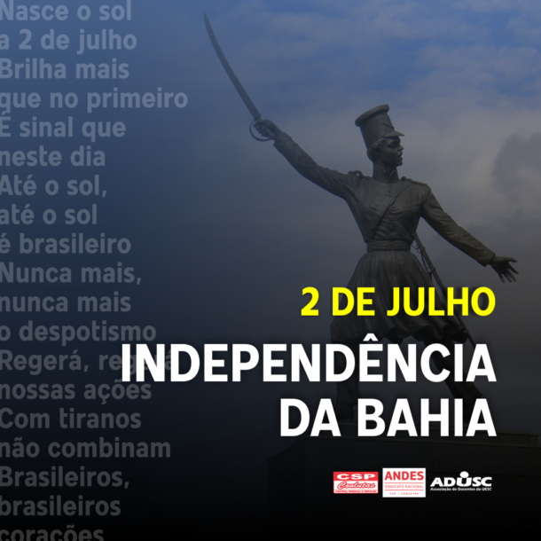 O Dois de Julho simboliza a luta pela liberdade! | Portal ADUSC